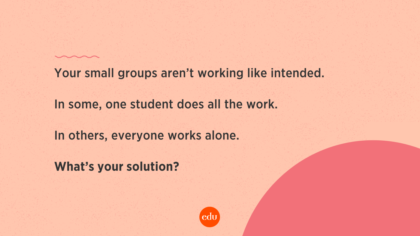 What's Your Solution for Students in Groups Working Together? | Edutopia